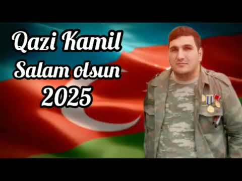 qazi kamil salam olsun 2025