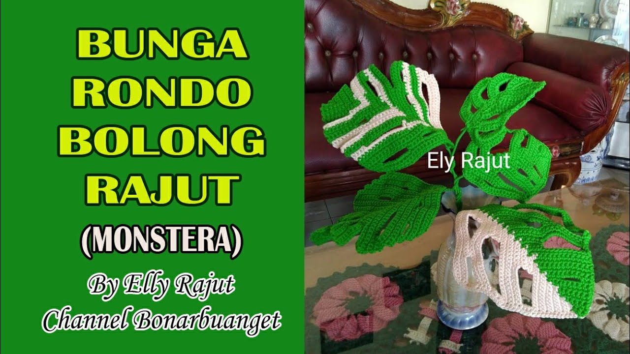 PART 1 MEMBUAT BUNGA RONDO BOLONG (MONSTERA) RAJUT || MAKING KNITTED ...
