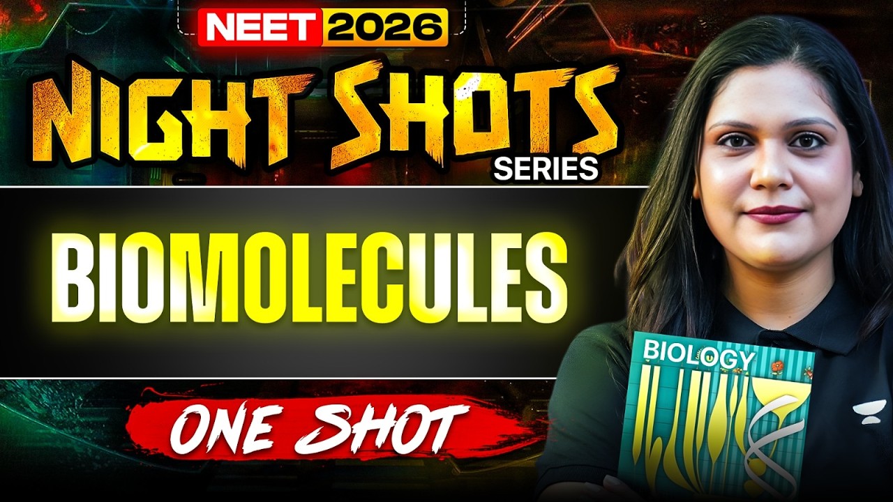 Biomolecules One Shot Class 11| NIGHT SHOTS Series | NEET 2026 Exam ...