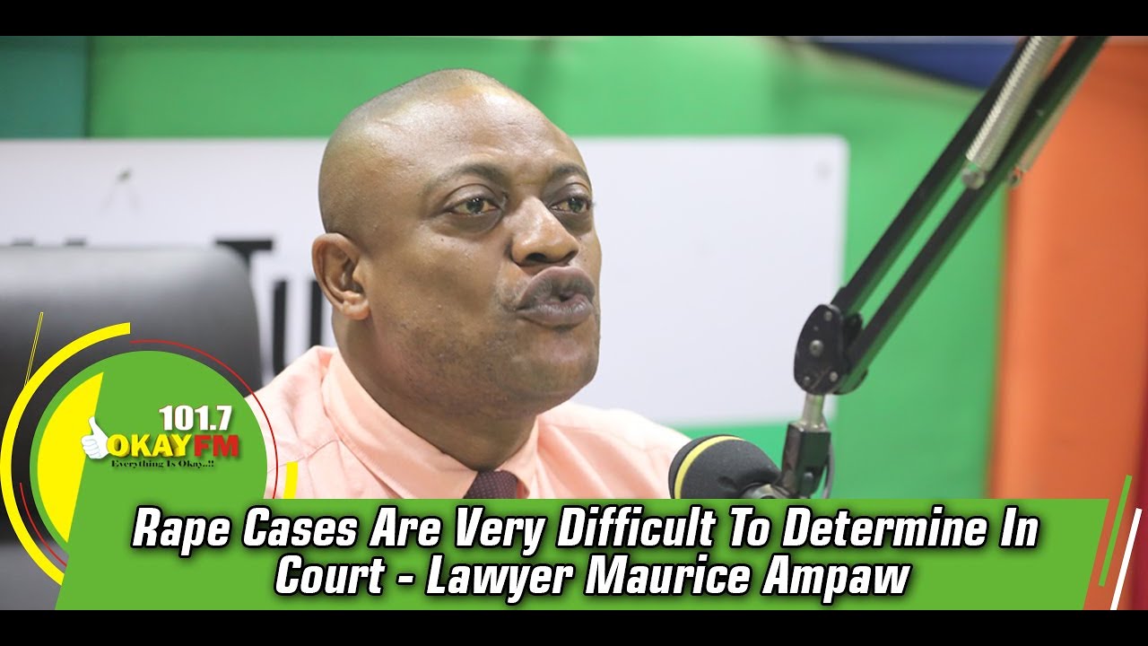 Rape Cases Are Very Difficult To Determine In Court- Lawyer Maurice ...