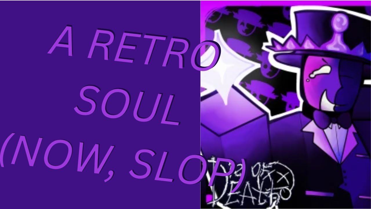 A RETRO SOUL (NOW, SLOP) | Noliful's LMS | Die Of Death OST (Unofficial ...