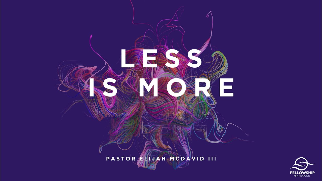 Less Is More | Pastor Elijah McDavid III | 6/9/24 - YouTube