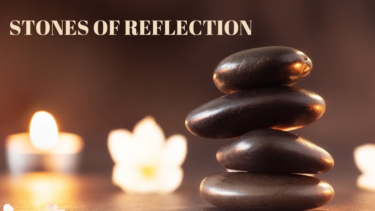 STONES OF REFLECTION - YouTube