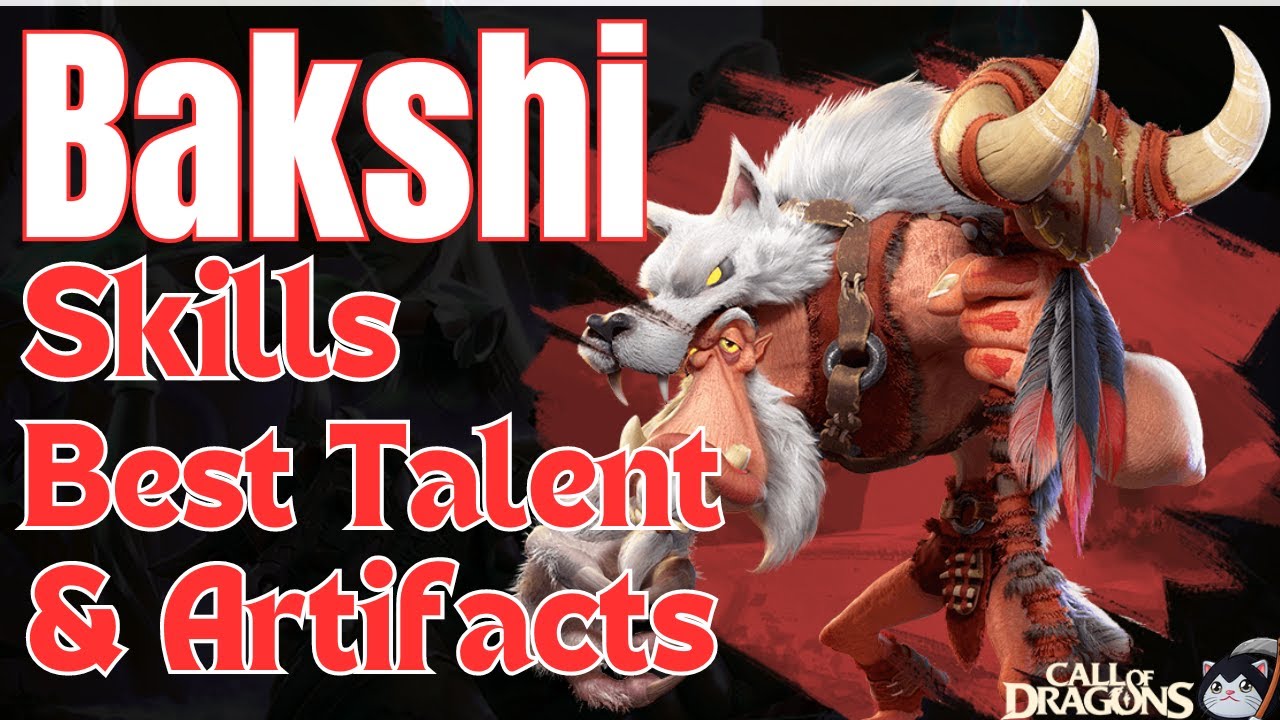 Bakshi Guide : Skills and Best Talent - Call of Dragon #callofdragons ...