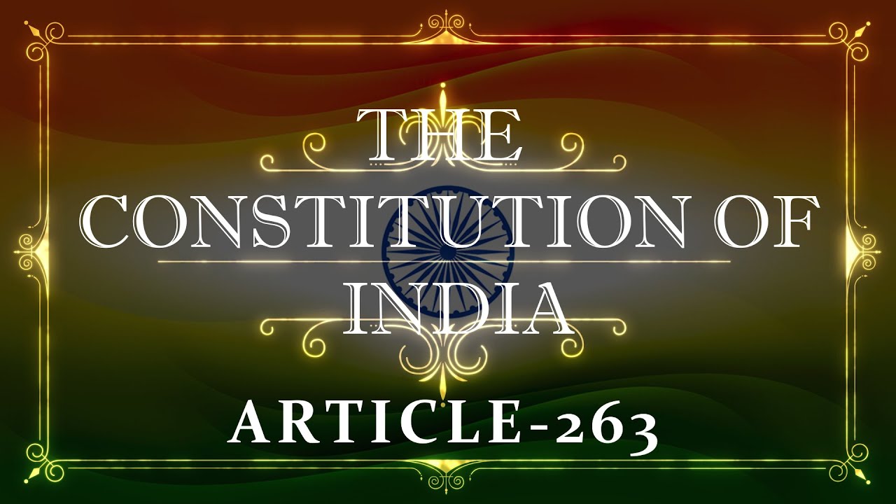 THE CONSTITUTION OF INDIA | ARTICLE 263 | with explanation |Listen and ...