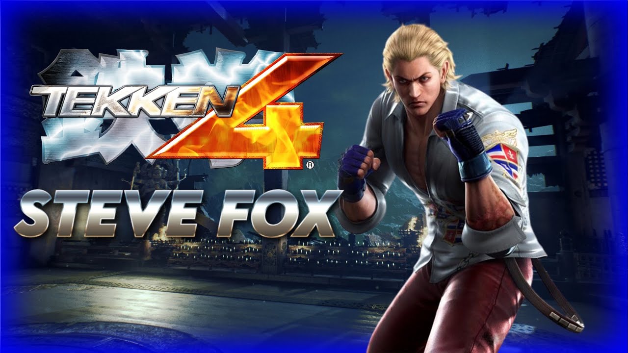 TEKKEN 4 - STEVE FOX - STORY MODE [PS2] [TAS] 6BOTÕES - YouTube