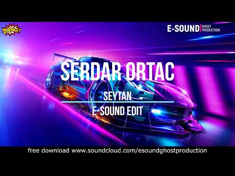 Serdar Ortac - Seytan ( E-Sound Edit )