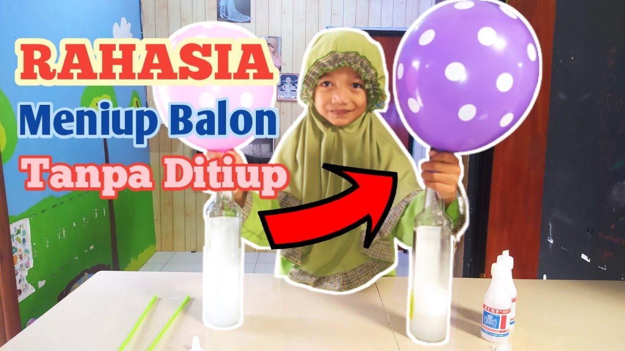FUN SCIENCE EXPERIMENTS | Meniup Balon Tanpa Ditiup. Ini cara membuat ...