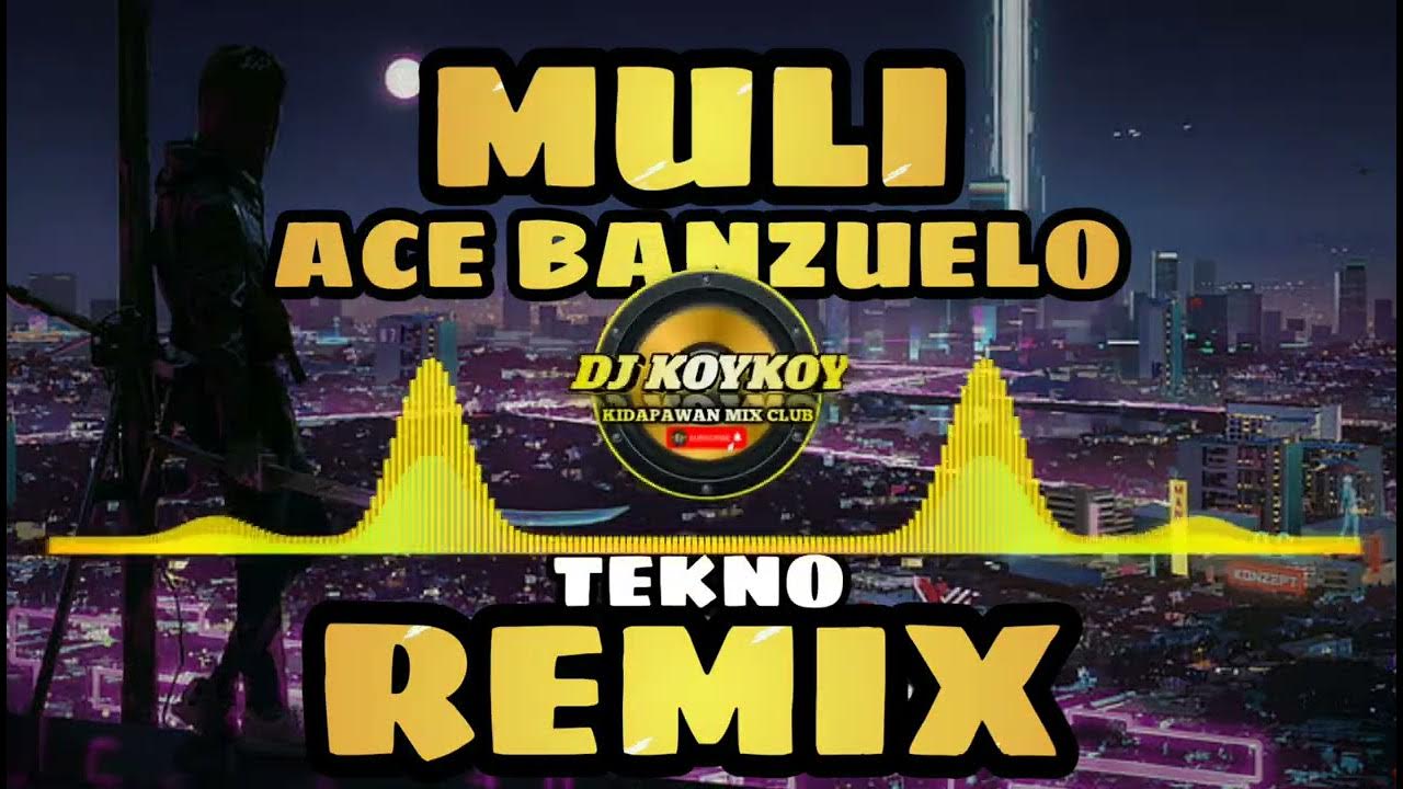 MULI - TEKNO REMIX | DJ KOYKOY REMIX | KIDAPAWAN MIX CLUB DJS - YouTube