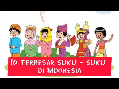 10 terbesar suku bangsa di Indonesia dan daerah asalnya