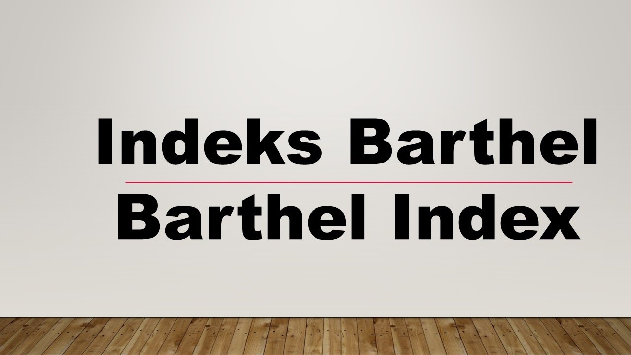 BARTHEL INDEX / INDEKS BARTHEL - YouTube