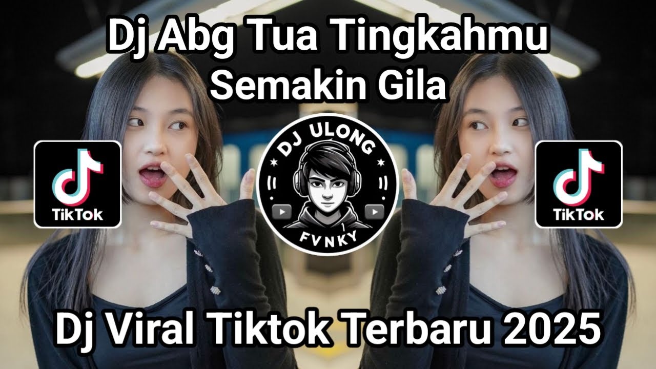 DJ ABG TUA TINGKAH MU SEMAKIN GILA | DJ ABG TUA VIRAL TIKTOK TERBARU 2025 !! - YouTube