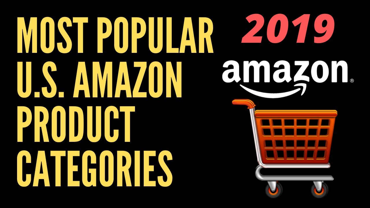 Most popular U.S. Amazon product categories 2019 - YouTube