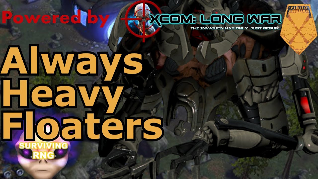 Always Heavy Floaters | XCOM:EW LW- Impossible PermaDeath- MODDED PETS ...