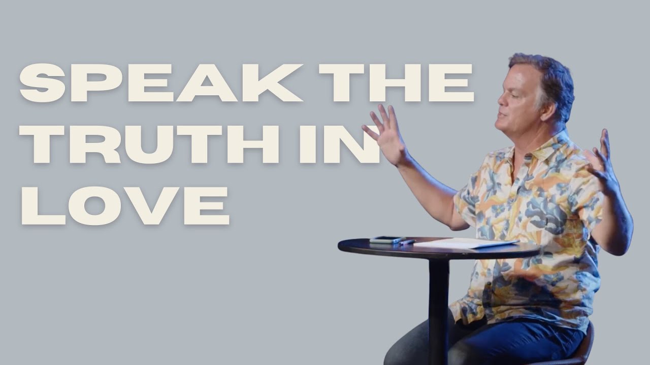 Speak the Truth in Love | August 13, 2023 | George Hulse - YouTube