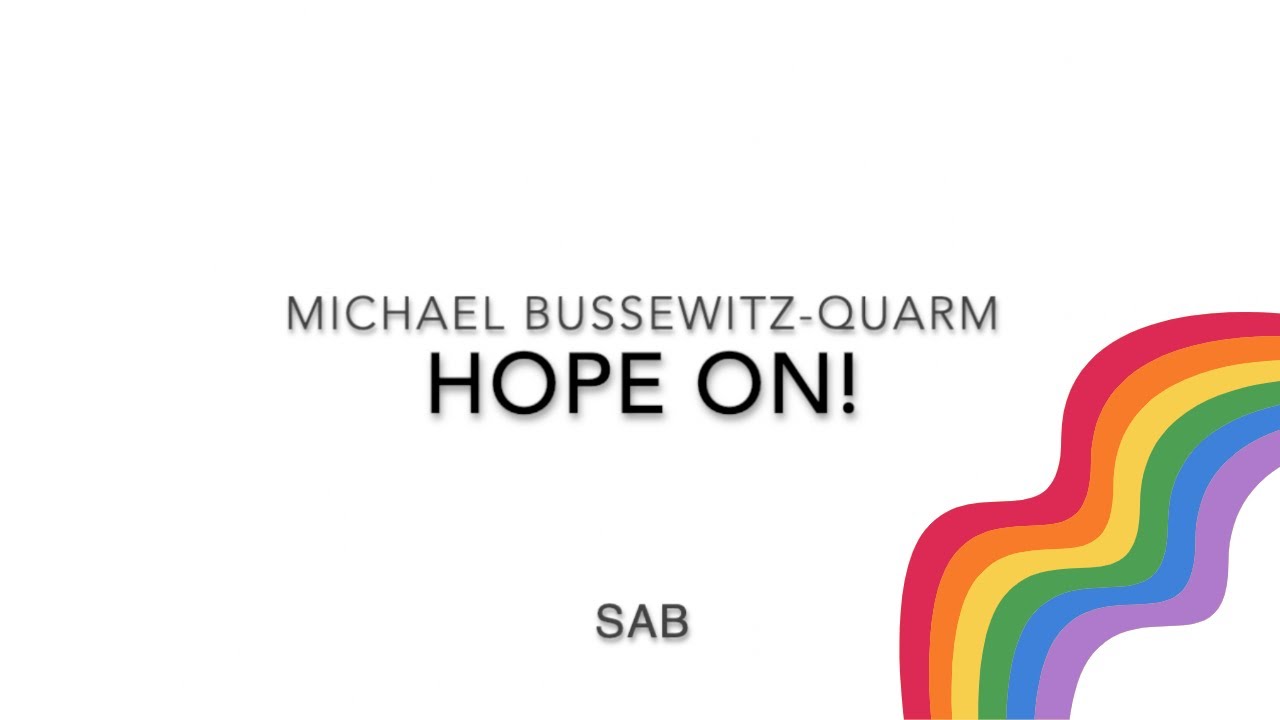 Hope On! (MICHAEL BUSSEWITZ-QUARM) | Rocky Mountain Chamber Choir ...