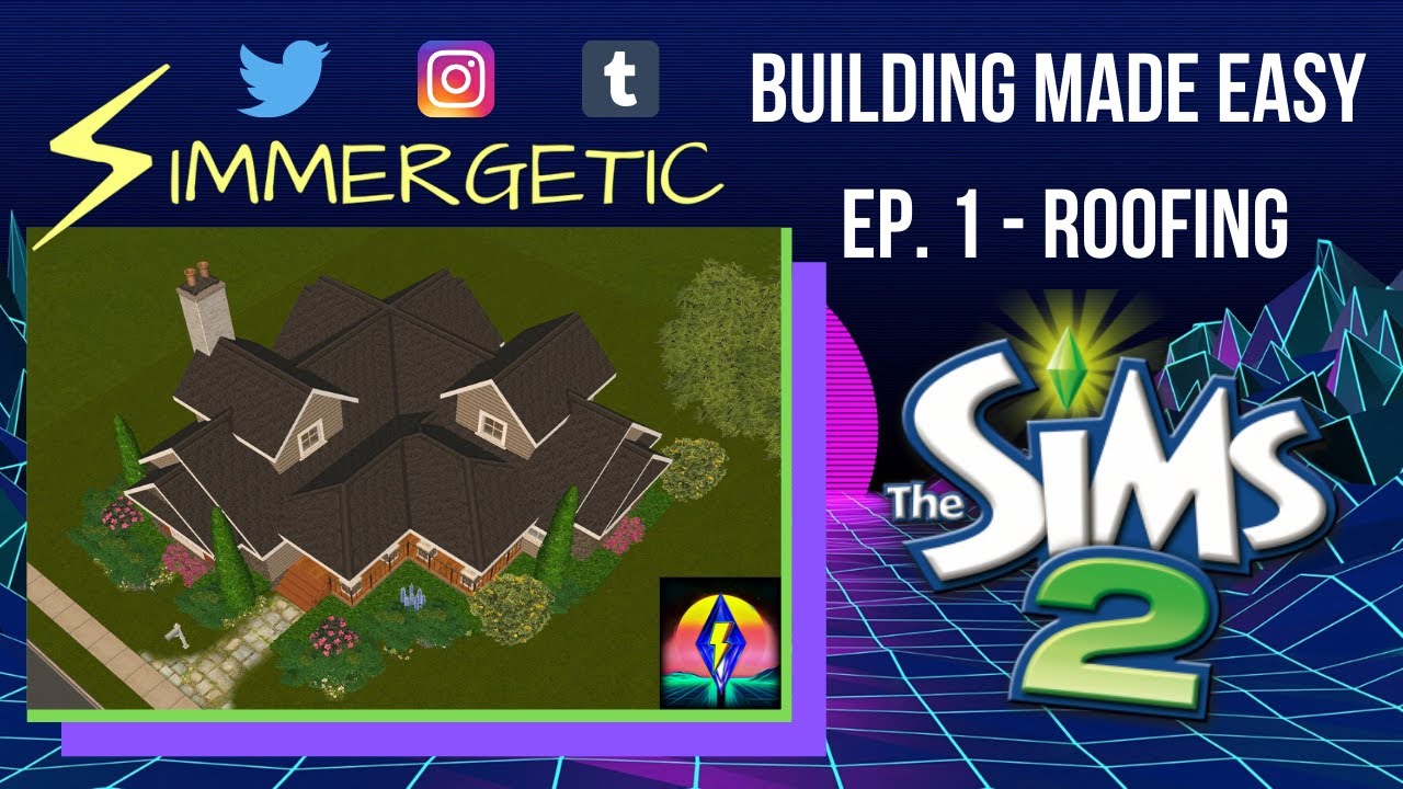 The Sims 2 How To Tutorial - Building Made Easy - Ep. 1 - Roofing 1.0 ...