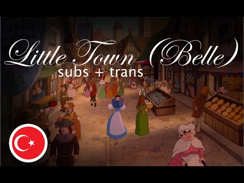 Beauty and the Beast - Little Town (Belle) - Turkish (Subs + Trans) HD