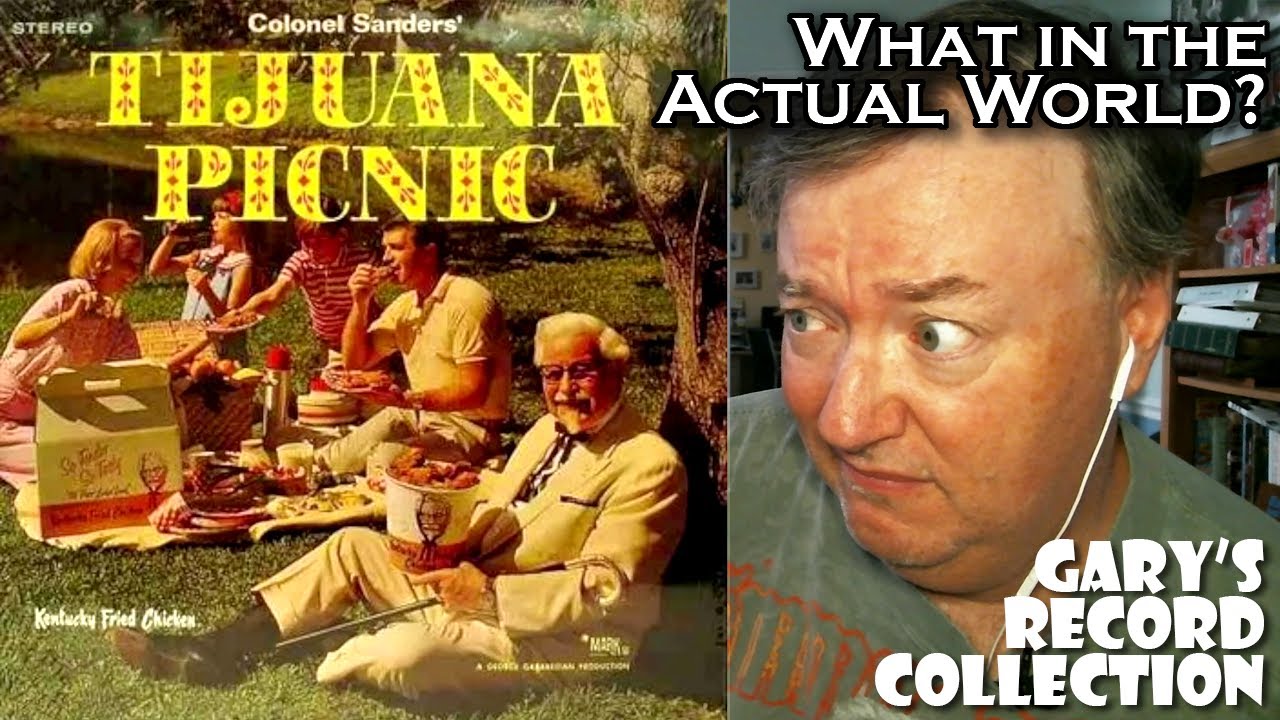 Gary's Record Collection - "Colonel Sanders' Tijuana Picnic" - YouTube