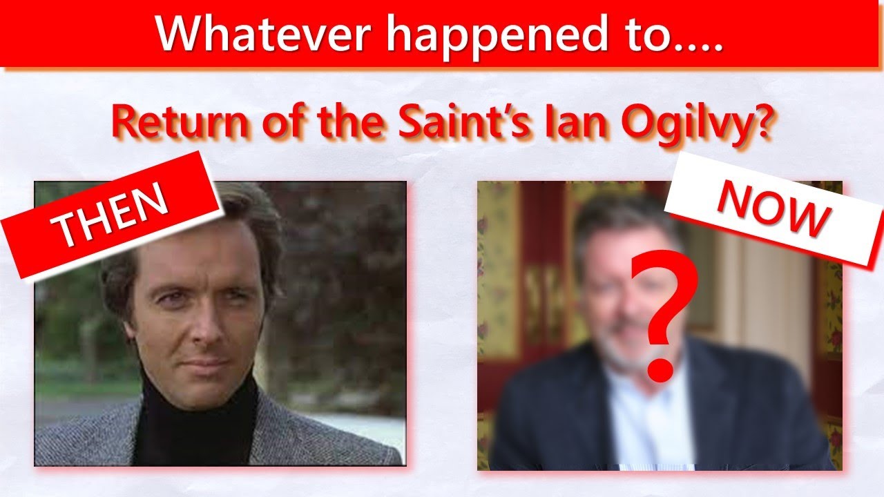 Whatever happened to The Return of the Saint's Ian Ogilvy? - YouTube