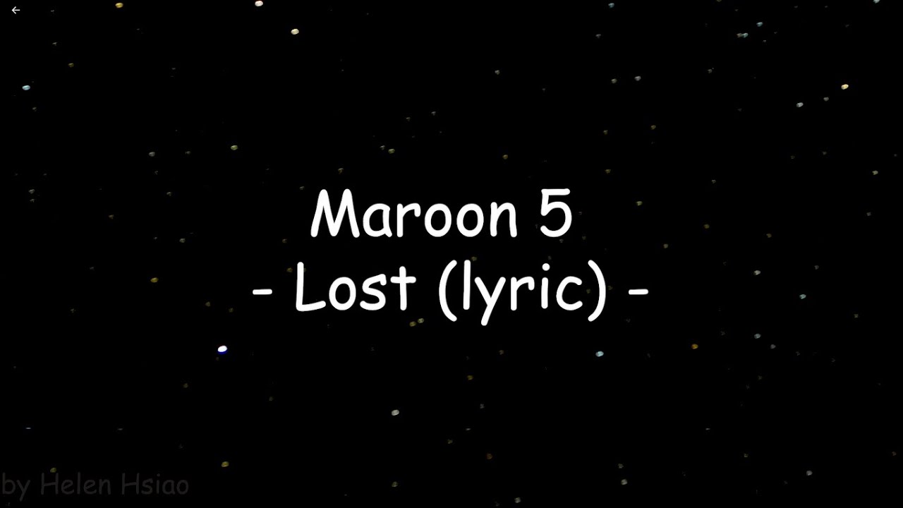 Maroon 5 -- Lost ( Lyrics ) - YouTube