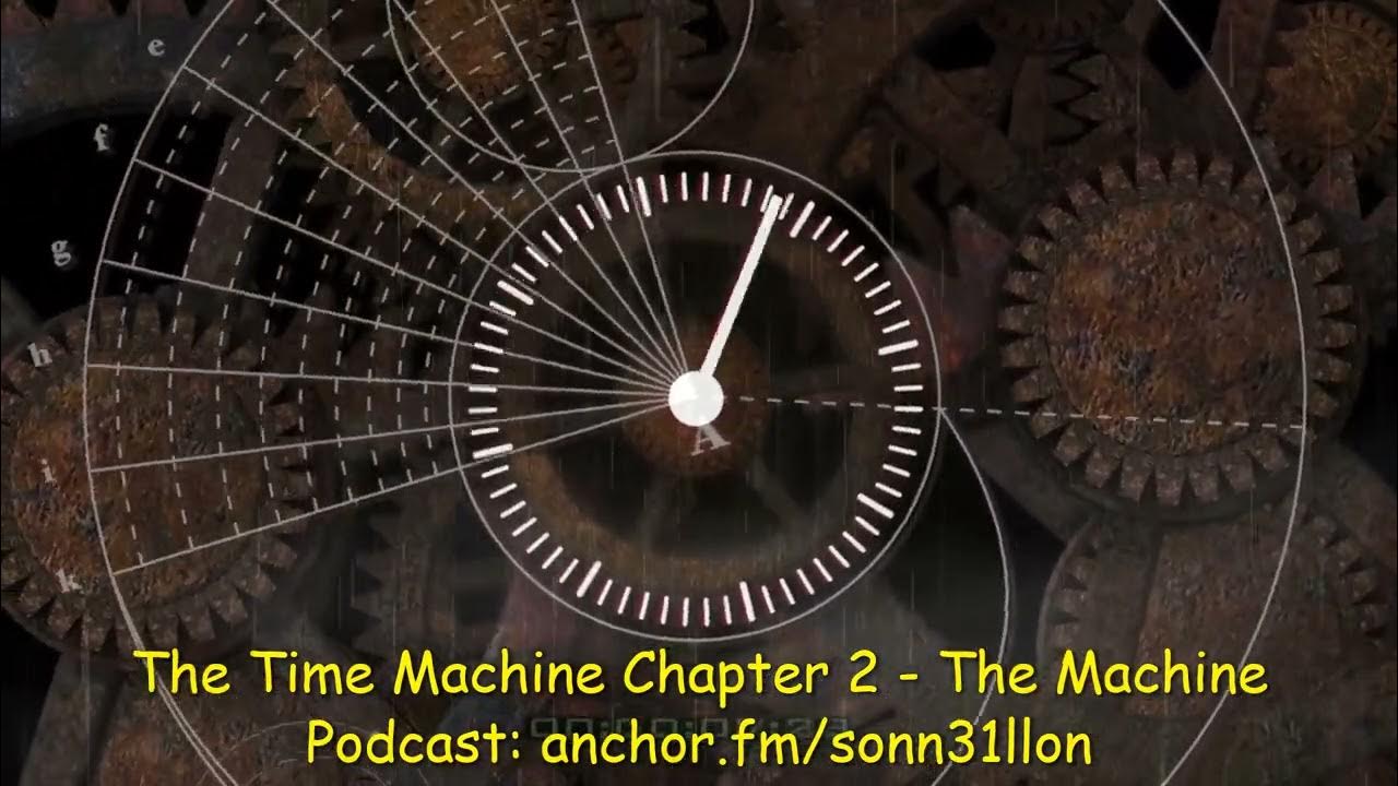 The Time Machine Chapter 2 - The Machine - H G Wells - YouTube