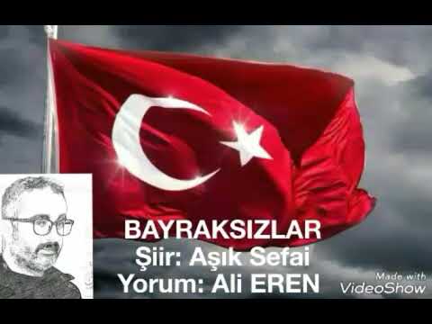 Bayraksızlar Bayrak Sızlar / Aşık Sefai