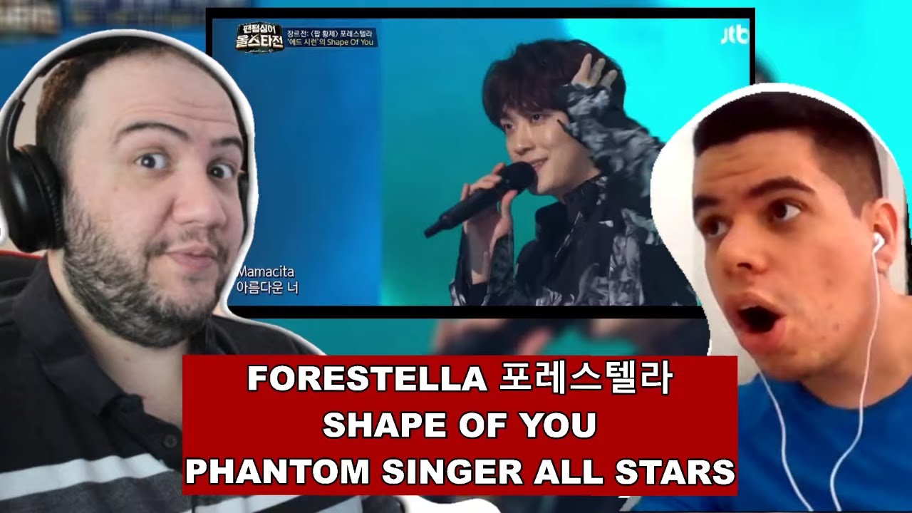 Forestella 포레스텔라 - Shape Of You - Phantom Singer All Stars - TEACHER PAUL REACTS - YouTube
