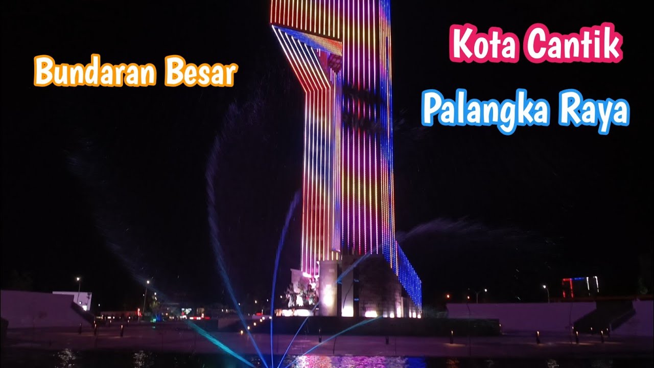 Jalan2 di bundaran besar Kota Cantik Palangka Raya - YouTube