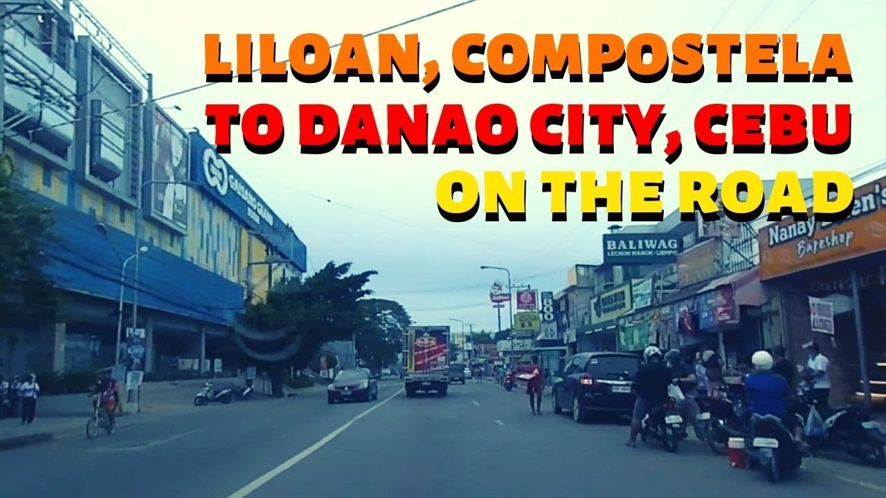 Cebu On The Road Vlog | Liloan, Compostela to Danao City, Cebu | Cebu ...
