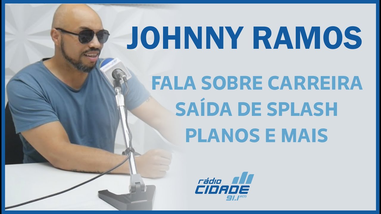 JOHNNY RAMOS fala sobre carreira, saída de Splash e mais - 04/06/2022 ...