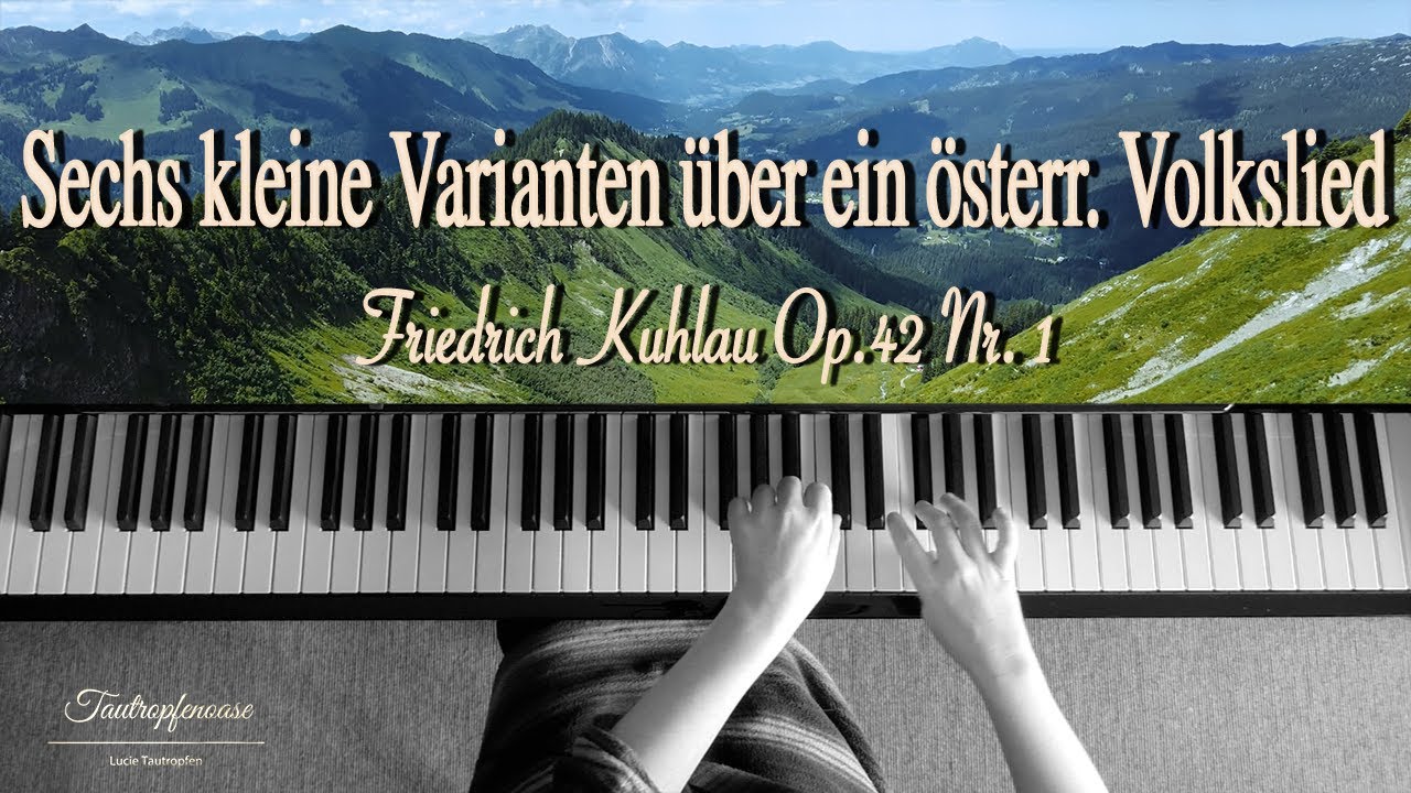 Sechs kleine Variationen über ein österr. Volkslied - F. Kuhlau Op. 42 ...