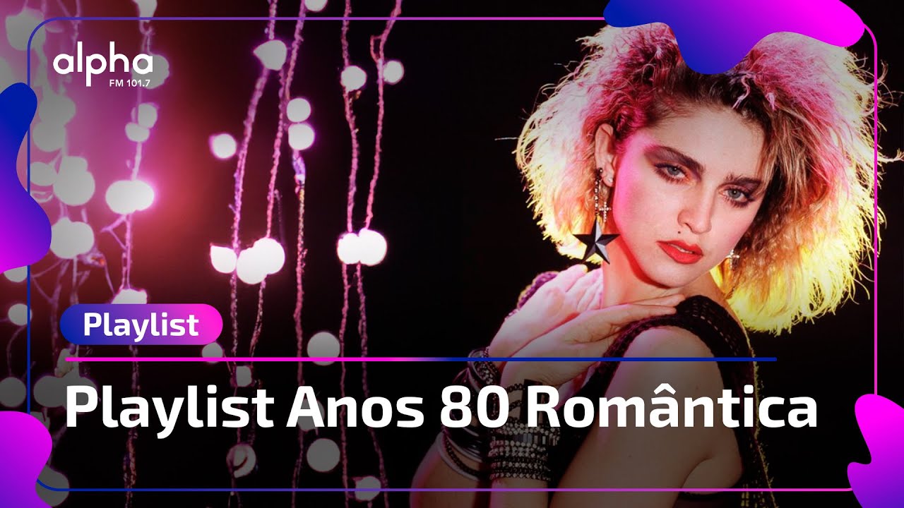 PLAYLIST ROMÂNTICA ANOS 80 - ALPHA FM - YouTube