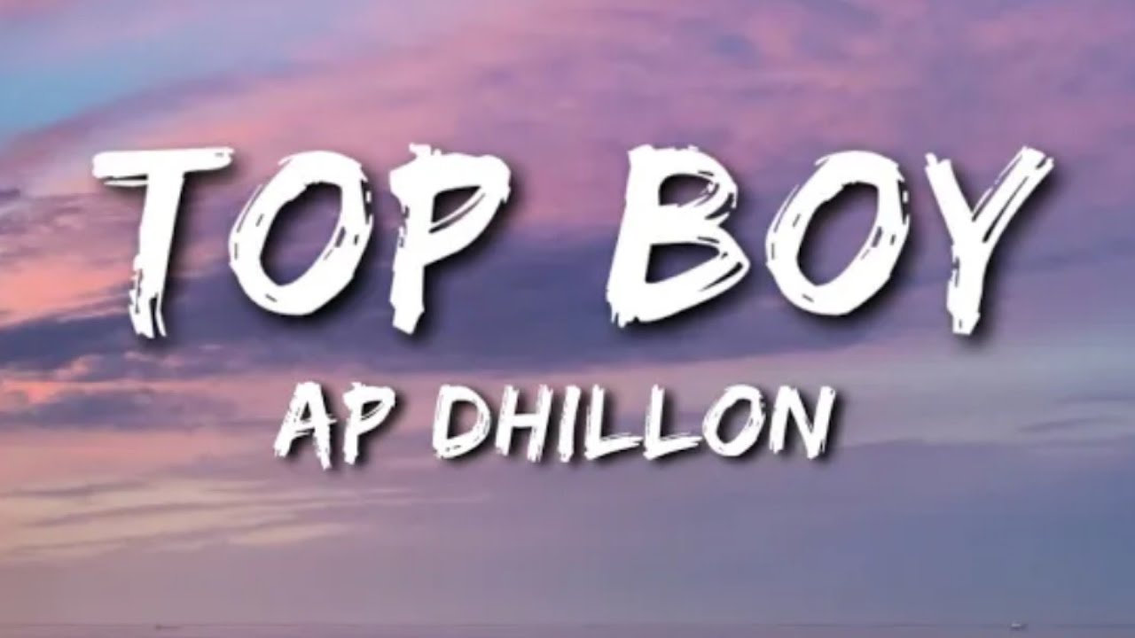 Top Boy (Lyrics) - AP Dhillon | Latest Punjabi Songs - YouTube