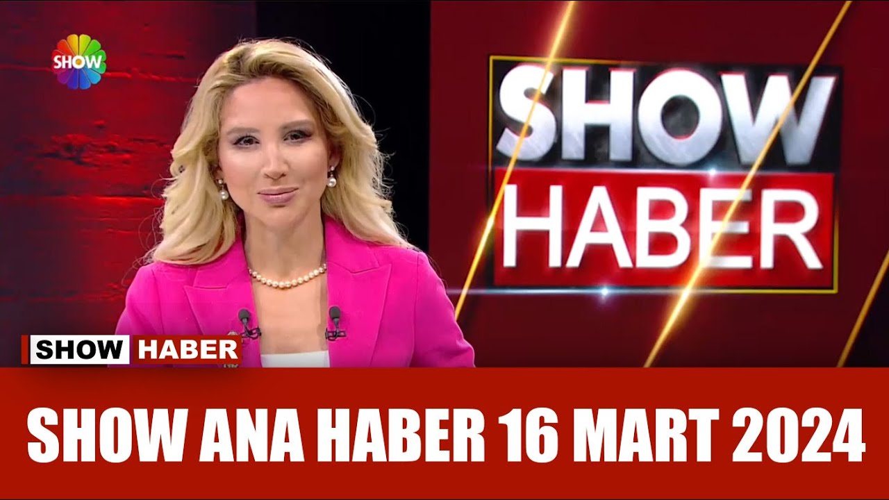Show Ana Haber 16 Mart 2024 - YouTube