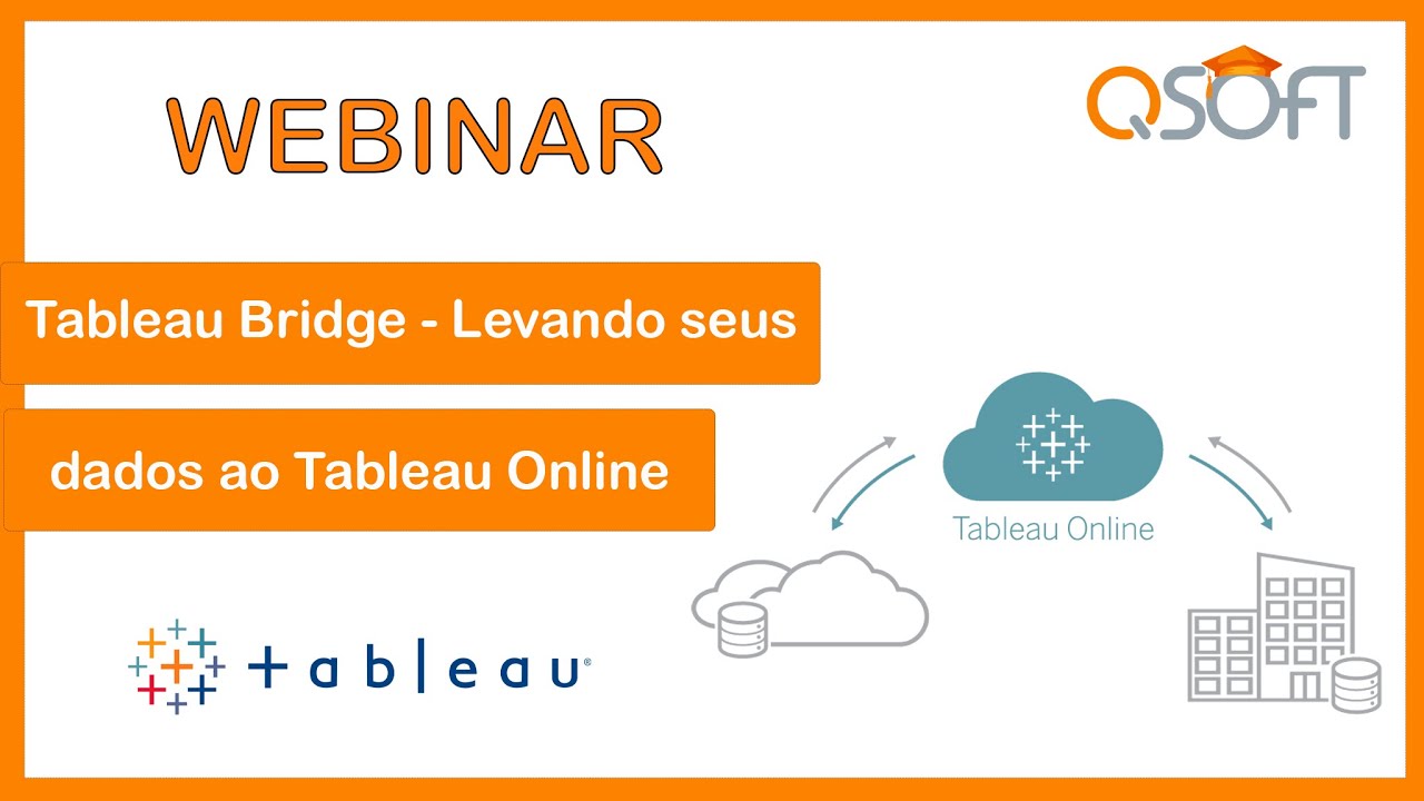 Webinar Tableau - Tableau Bridge - Levando seus dados ao Tableau Online ...