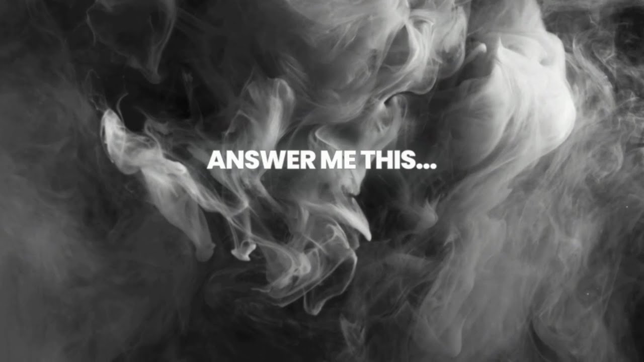 Answer Me This(Lyric Video) - YouTube Music