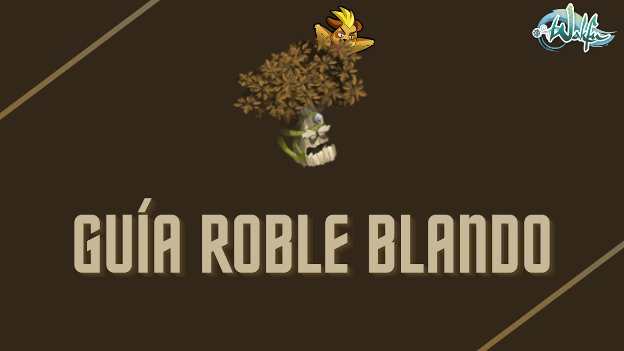 [Wakfu] Guía rápida de Roble Blando nvl 126. - YouTube