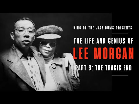 The Life of Lee Morgan, Part 3 - End and Legacy - YouTube