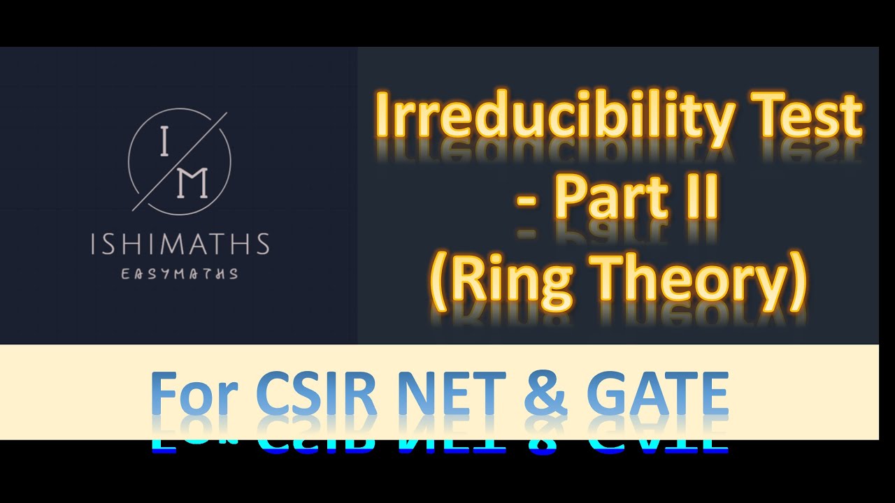 Irreducibility Test (Ring Theory Lec 16) For CSIR NET & GATE - YouTube
