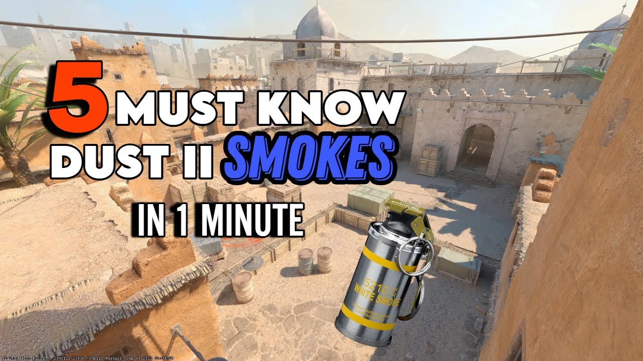 5 NEED TO KNOW DUST 2 SMOKES (IN A MINUTE) - YouTube