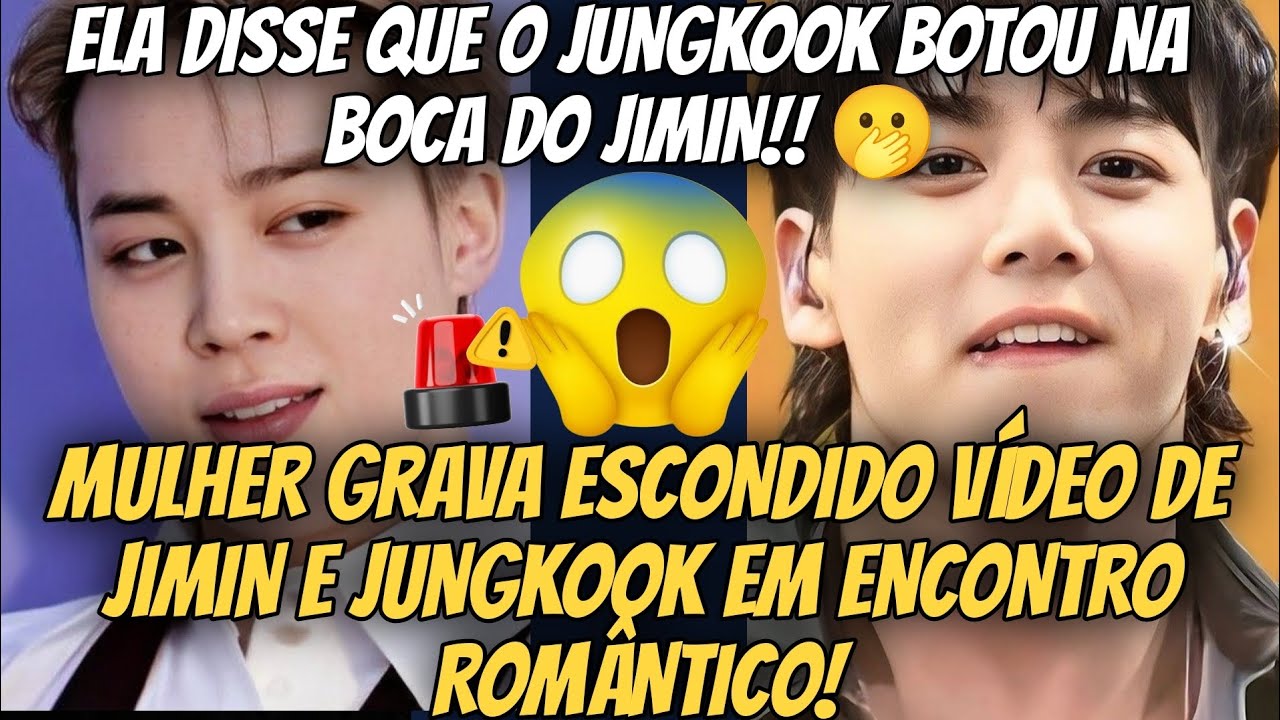 MULHER VAZA VÍDEO DO JIMIN E JUNGKOOK JUNTOS EM ENCONTRO ROMÂNTICO! JK ...