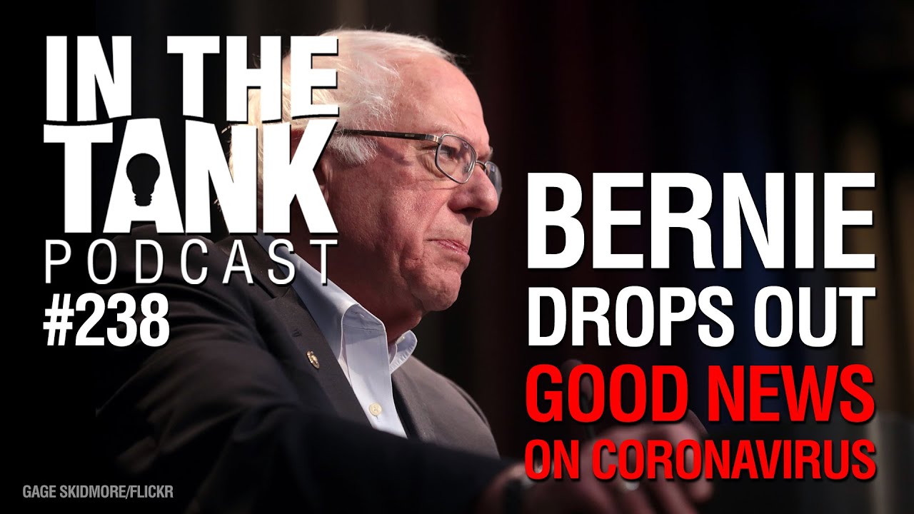 In The Tank (Ep238) – Bernie Drops Out! Good Coronavirus News? - YouTube