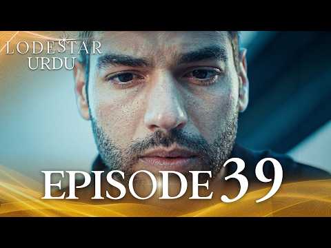 Zuhra (Lodestar) Episode 39 | Ishq Ka Sitara | Turkish Drama in Urdu Dubbed