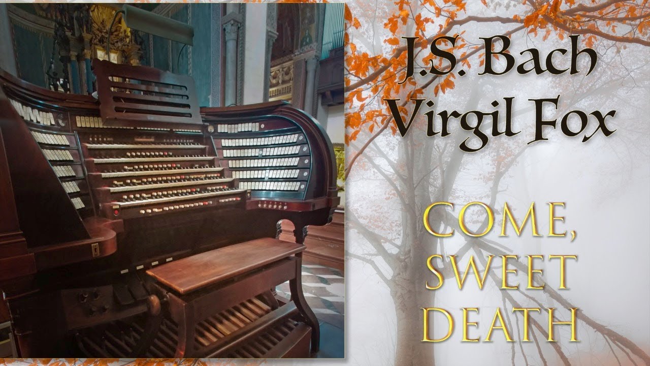 🎵 J.S. Bach / Virgil Fox - Come Sweet Death, BWV 478 (Messina Cathedral ...