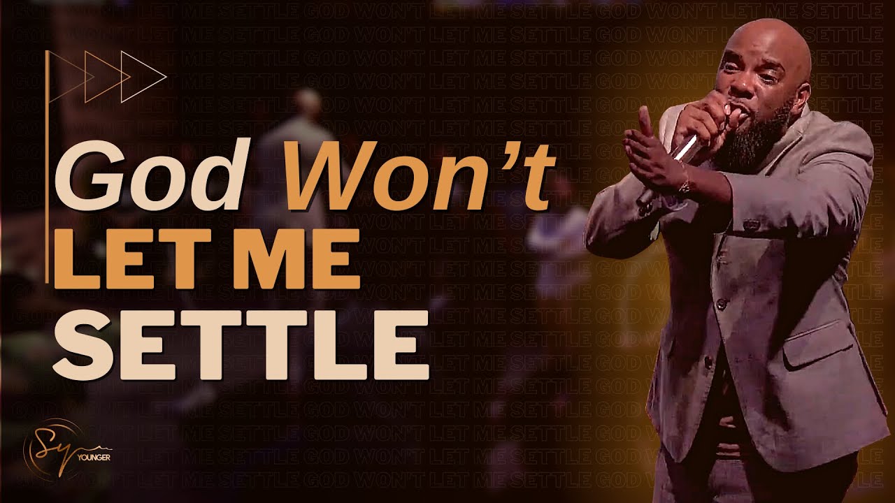 God Won't Let Me Settle | Bishop S. Y. Younger - YouTube