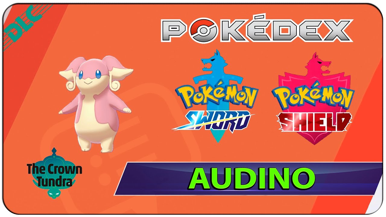 How to Catch Audino - 21 The Crown Tundra Pokedex - DLC Pokemon Sword ...