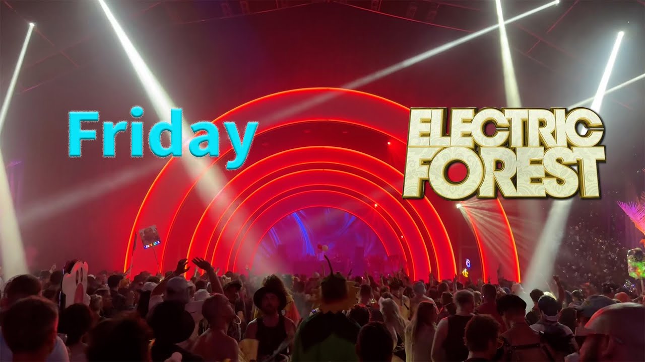 Friday at Electric Forest 2024 | Full Festivities - YouTube