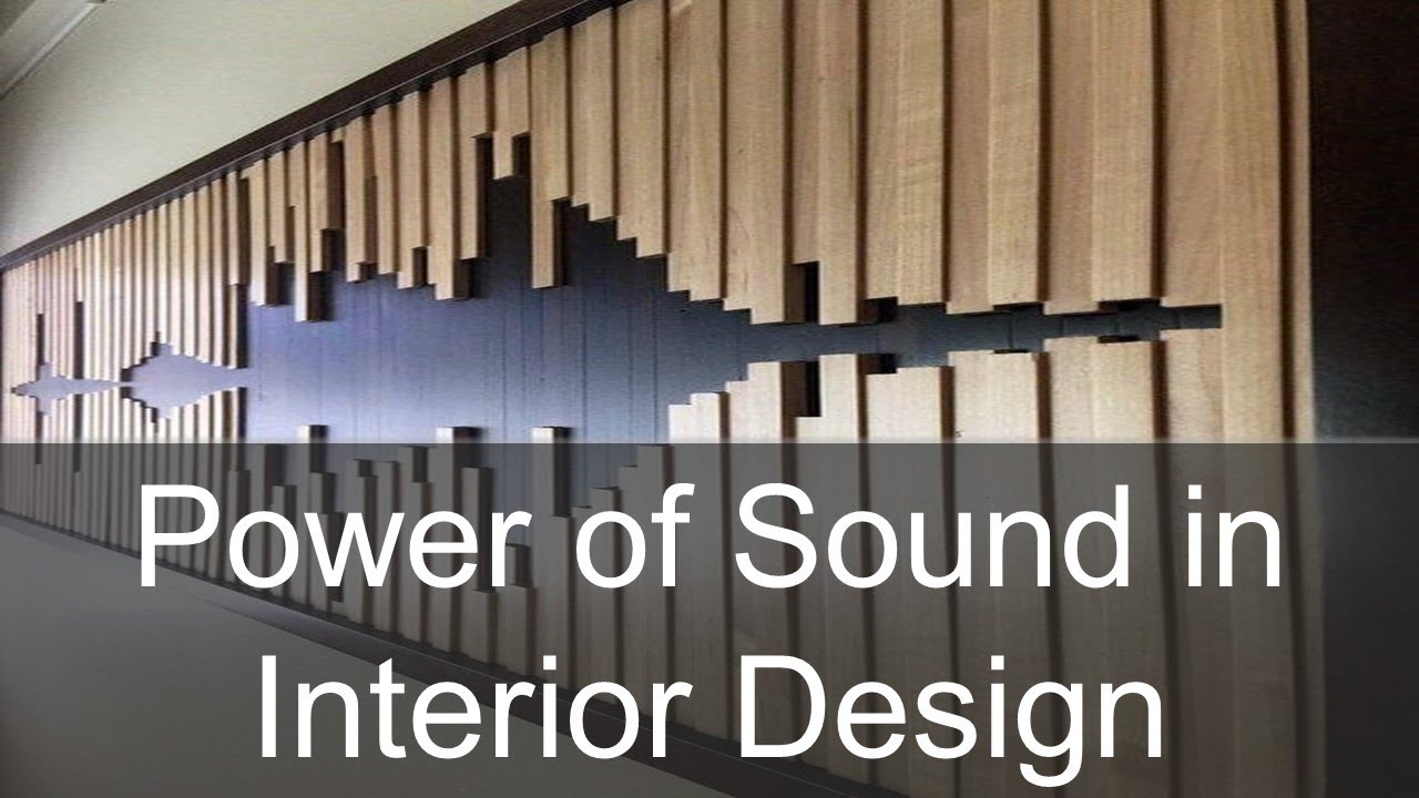 The Power of Sound in Interior Design - YouTube