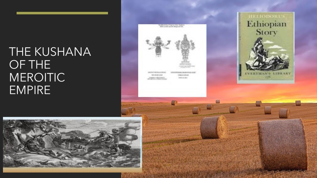 The Kushana of the Meroitic Empire - YouTube
